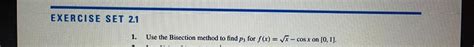 solved exercise set 2 1 1 use the bisection method to find
