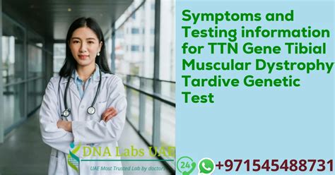 Symptoms And Testing Information For Ttn Gene Tibial Muscular Dystrophy