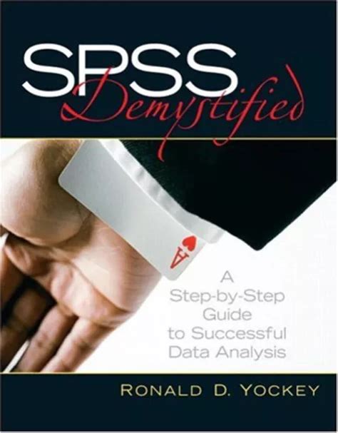 Spss Demystified A Step By Step Guide To Successful Data Analys