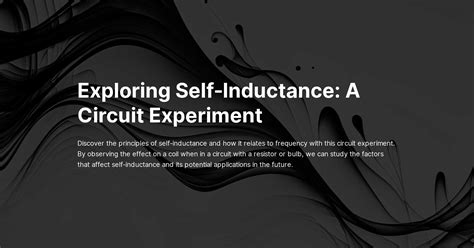 Exploring Self Inductance A Circuit Experiment
