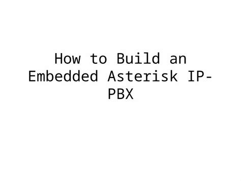 Ppt How To Build An Embedded Asterisk Ip Pbx Dokumentips
