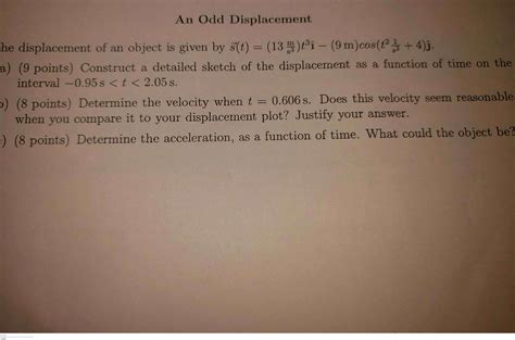 Solved An Odd Displacement He Displacement Of An Object Is Chegg Com