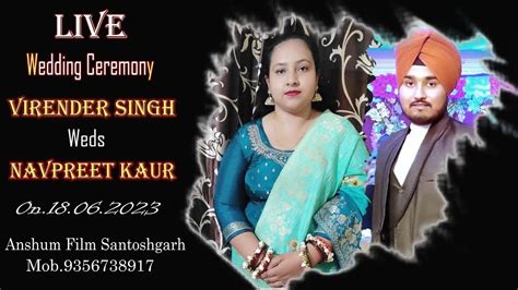Live Weeding Ceremony Virender Singh Weds Navpreet Kaur Video Anshum