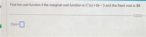 Solved Find The Cost Function If The Marginal Cost Function