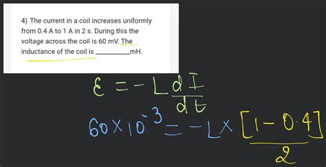 4 The Current In A Coil Increases Uniformly From 0 4 Mathrm{a} To 1 Ma