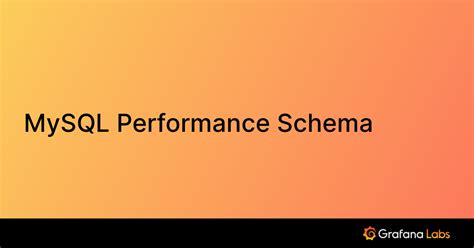 MySQL Performance Schema Grafana Labs