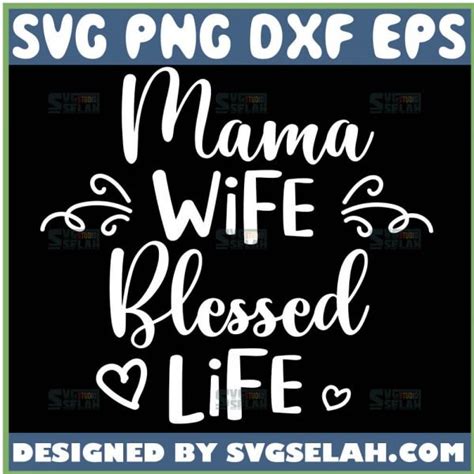 Mama Wife Blessed Life Svg Happy Woman Svg File For Cricut Png Dxf Eps