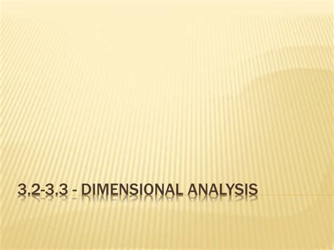 Ppt 32 33 Dimensional Analysis Powerpoint Presentation Free