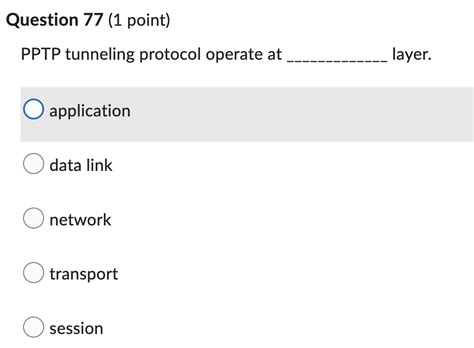 Solved PPTP Tunneling Protocol Operate At Layer Application Chegg Com