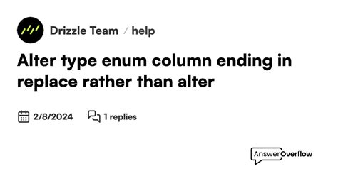 Alter Type Enum Column Ending In Replace Rather Than Alter Drizzle Team