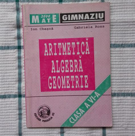 Exercitii Si Probleme De Aritmetica Algebra Si Geometrie Pentru Clasa A VI A Arhiva Okazii Ro