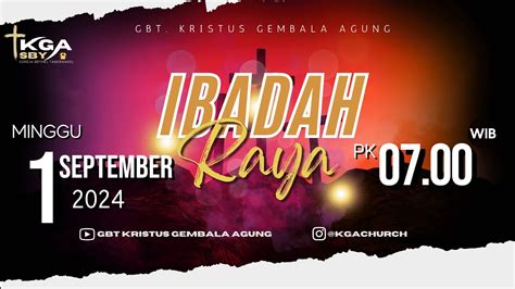 Ibadah Raya GBT Kristus Gembala Agung Minggu 1 September 2024 YouTube