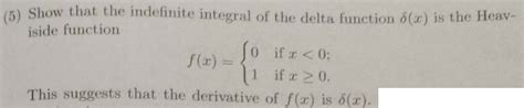 Solved Show That The Indefinite Integral Of The Delta