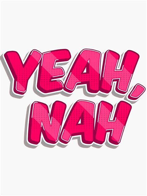 Yeah Nah Sticker For Sale By Kindacomic Redbubble