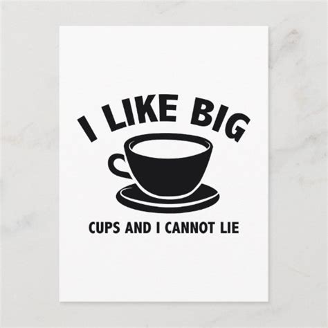 I Like Big Cups And I Cannot Lie Postcard