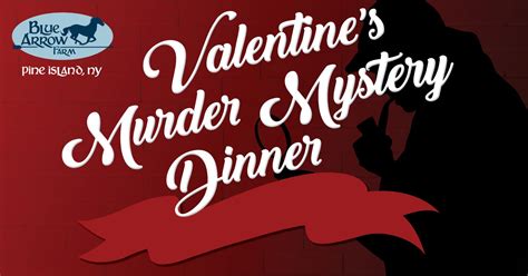 Valentines Murder Mystery Dinner Show Hudson Valley Tourism