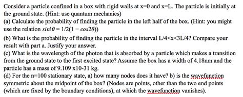 Solved Consider A Particle Confined In A Box With Rigid Chegg Com