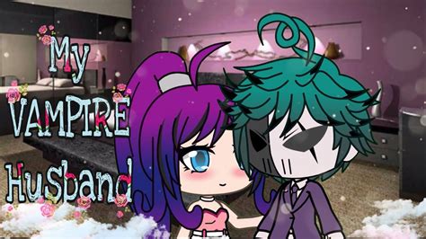 My Vampire Husband Gacha Life Glmm Youtube