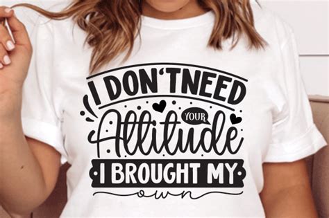 I Don T Need Your Attitude I Brought My Graphic By Creativeartist