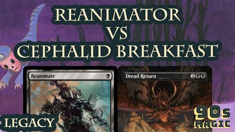 Cephalid Breakfast Vs Reanimator Mtg Legacy Youtube