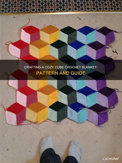 Crafting A Cozy Cube Crochet Blanket Pattern And Guide Cycrochet