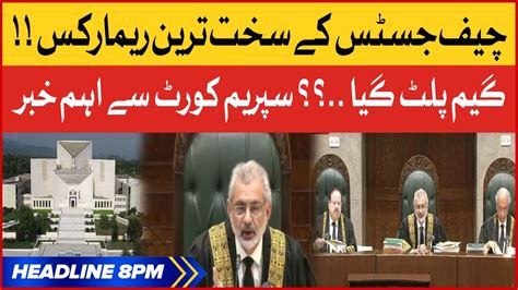 Chief Justice Qazi Faez Isa Important Remarks Bol News Headlines At 8