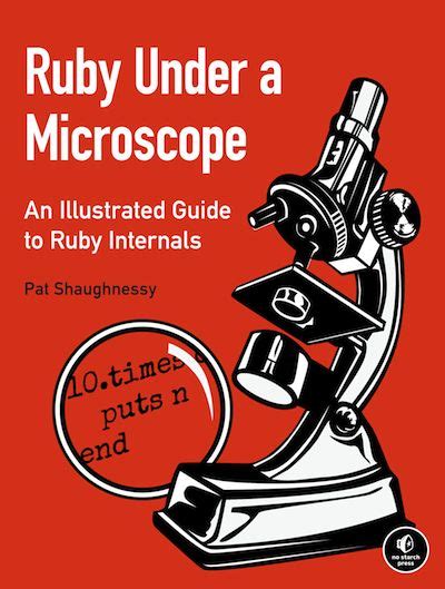 Ruby Under A Microscope An Illustrated Guide To Ruby Internals