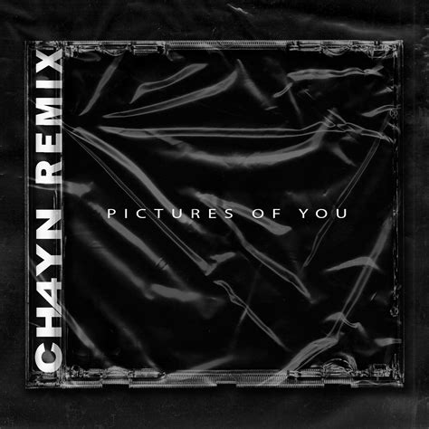 Pictures Of You Ch4yn Remix By Ch4yn Free Download On Hypeddit