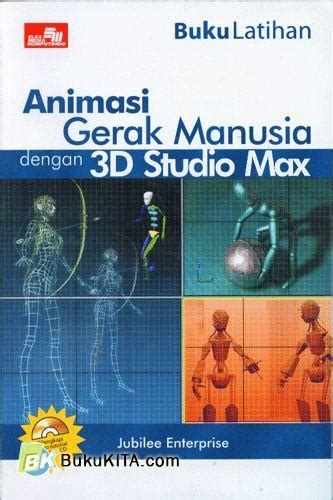 Buku Latihan Animasi Gerak Manusia Dengan D Studio Max