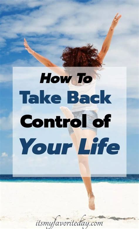 How To Take Back Control Of Your Life Its My Favorite Day