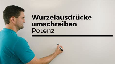 Wurzelausdrücke Umschreiben Zur Potenz Mathe By Daniel Jung Youtube