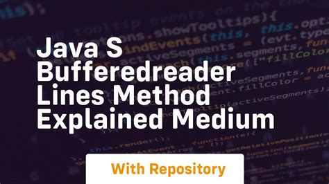 Java S Bufferedreader Lines Method Explained Medium Youtube