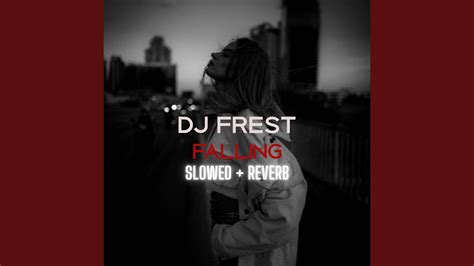 Falling Slowed Reverb Youtube