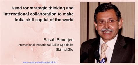 Need For Strategic Thinking And International Collaborations To Make India Skill Capital Of The