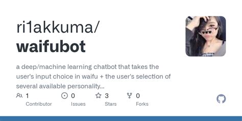 GitHub Ri1akkuma Waifubot A Deep Machine Learning Chatbot That Takes The User S Input Choice