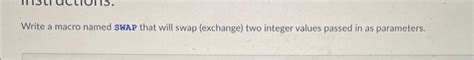 Solved Write A Macro Named SWAP That Will Swap Exchange Chegg