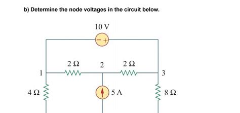 Solved B Determine The Node Voltages In The Circuit Below Chegg