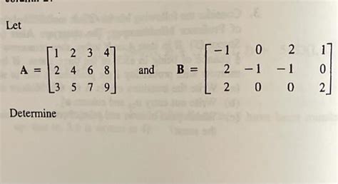 Solved Let 1 2 3 47 A 2 4 6 8 3 5 7 9 And B 1 0 0 2 2