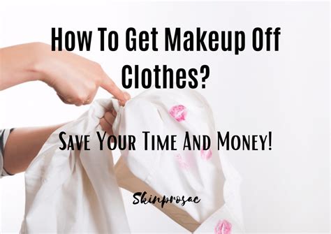 How To Get Makeup Off Clothes Effective Methods Collagen Mentor