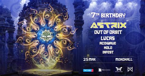 Treebal 7 Th Birthday Astrix Out Of Orbit Lucas At Mono Hall Tkt Ge