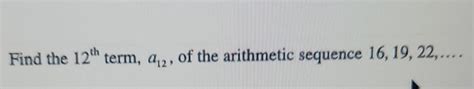 Solved Find The Th Term A Of The Arithmetic Sequence Chegg Com