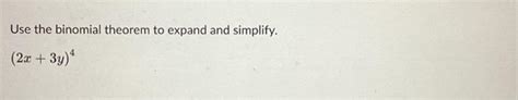Solved Use The Binomial Theorem To Expand And Simplify Chegg
