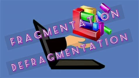 Fragmentation And Defragmentation Youtube