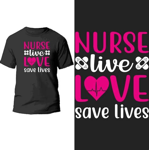 Premium Vector Nurse Live Love Save Lives T Shirt Design