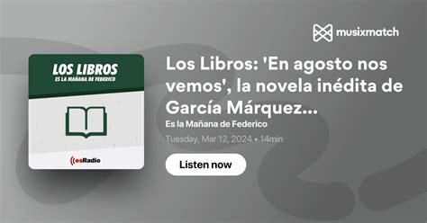 Transcripción De Los Libros En Agosto Nos Vemos La Novela Inédita