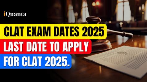 CLAT Exam Date 2025 Last Date To Apply For CLAT 2025 IQuanta
