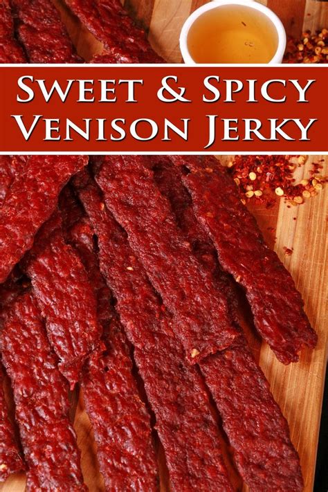 Sweet And Spicy Ground Venison Jerky Recipe In 2025 Venison Jerky