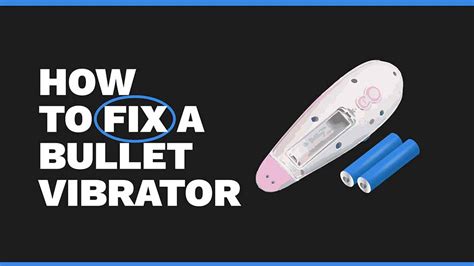 How To Fix A Bullet Vibrator PRO TIPS From A Sex Toy Tester My Sex Toy Guide