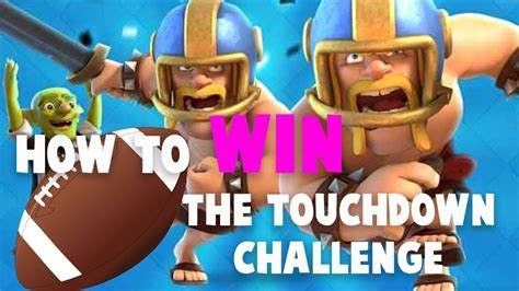How To Win The Touchdown Challenge In Clash Royale Youtube