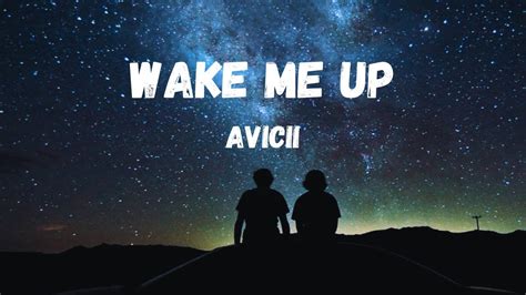 Wake Me Up Avicii Lyrics